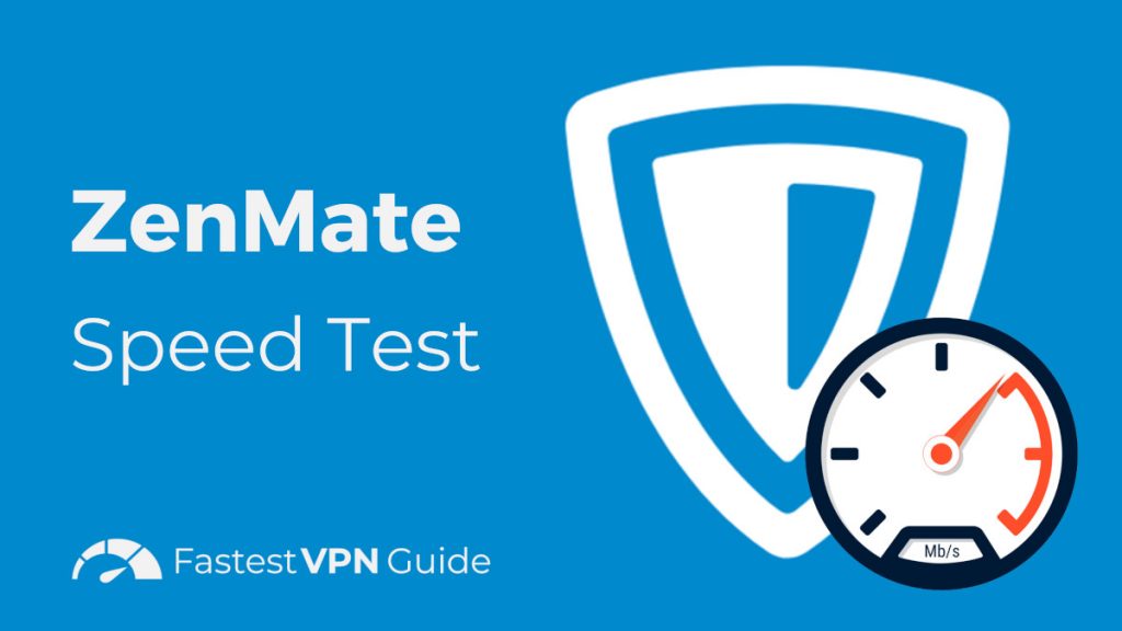ZenMate Speed Test - Not the Fastest, but These Speeds Still Impress